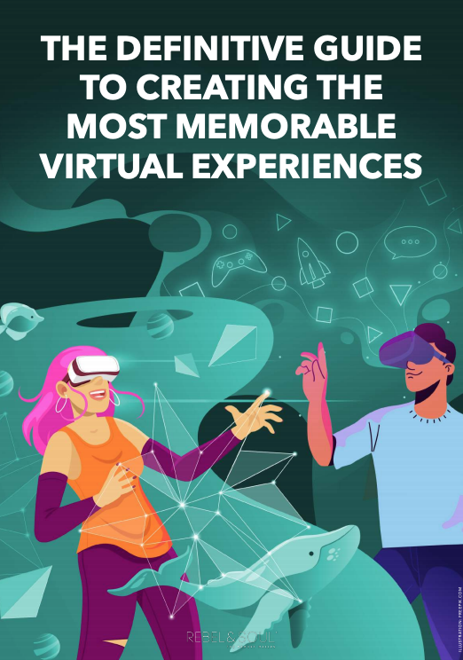 Rebel & Soul: the definitive guide to memorable virtual experiences